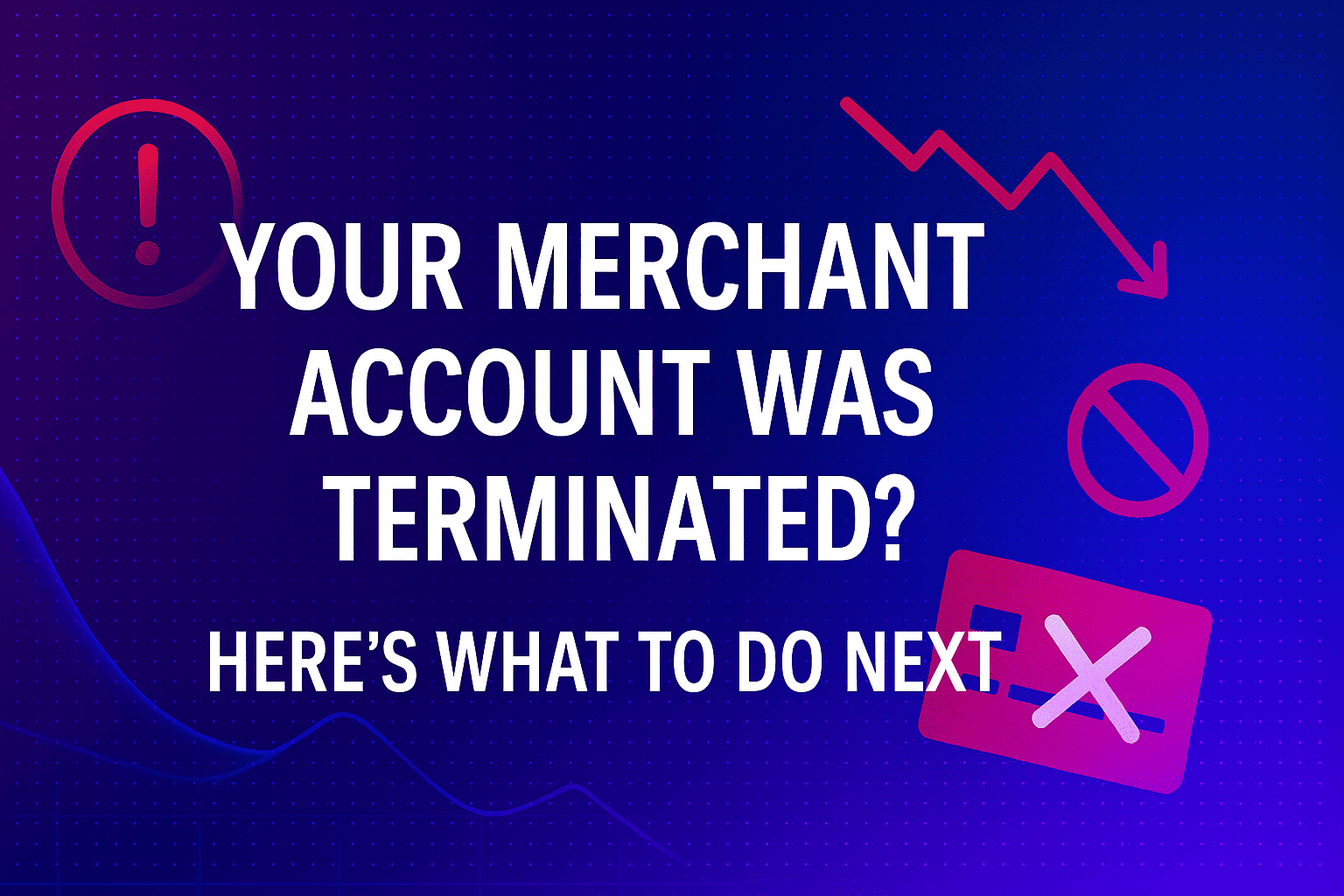 Merchant Account Terminated? Here’s What to Do Next - SharPay